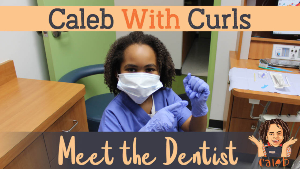 Meet the Dentist Episode | Caleb With Curls